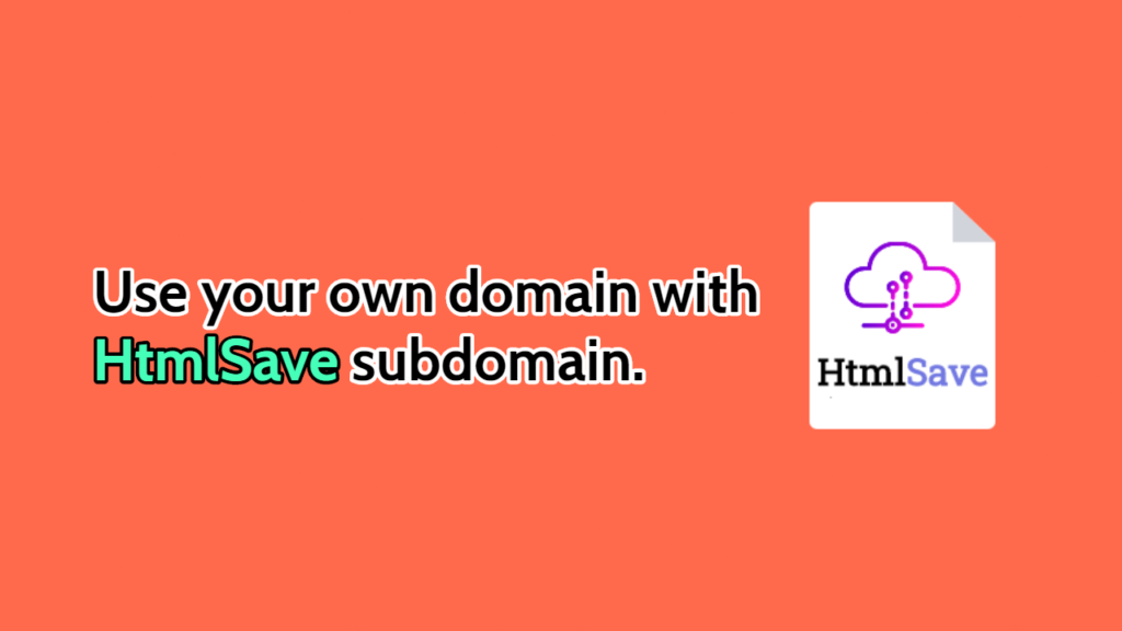 Use Your Own Domain With Htmlsave Subdomain Html Save Blog